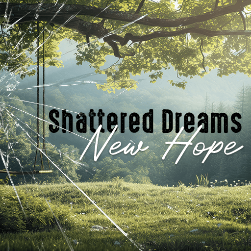 Shattered Dreams/New Hope Seminar - Westminster Presbyterian Church ...